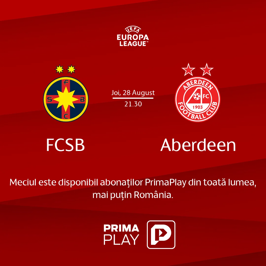 PRIMA PLAY TRANSMITE ÎN EXCLUSIVITATE MECIUL FCSB – ABERDEEN PENTRU ...